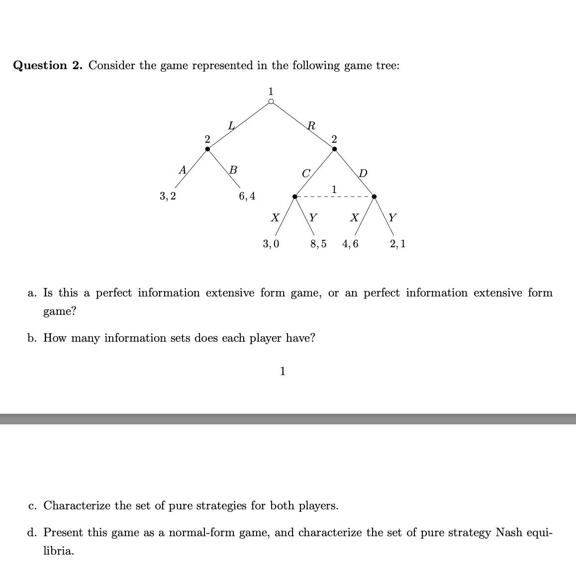 Solved Question 2. ﻿Consider the game represented in the | Chegg.com
