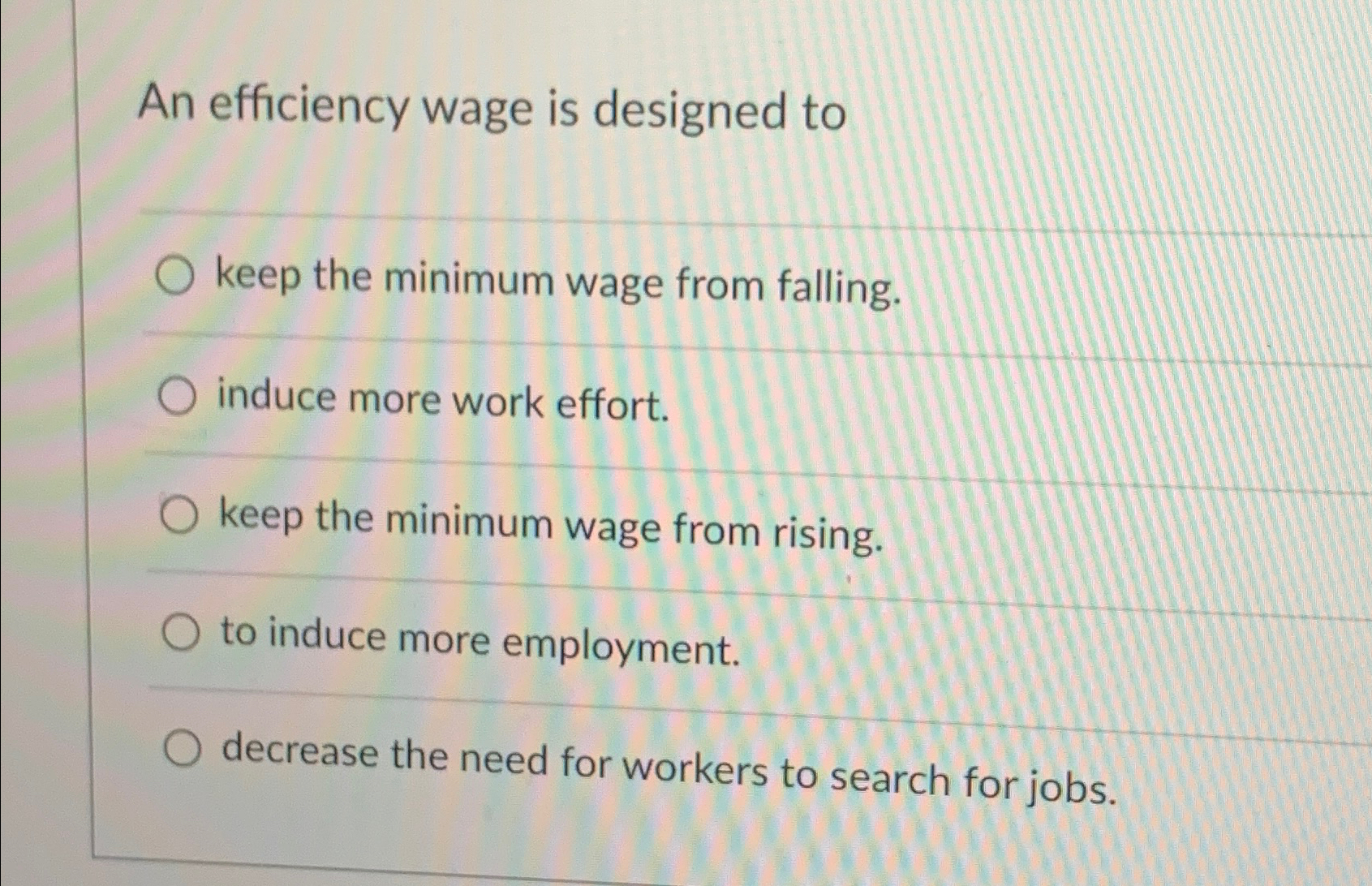 Solved An efficiency wage is designed tokeep the minimum | Chegg.com