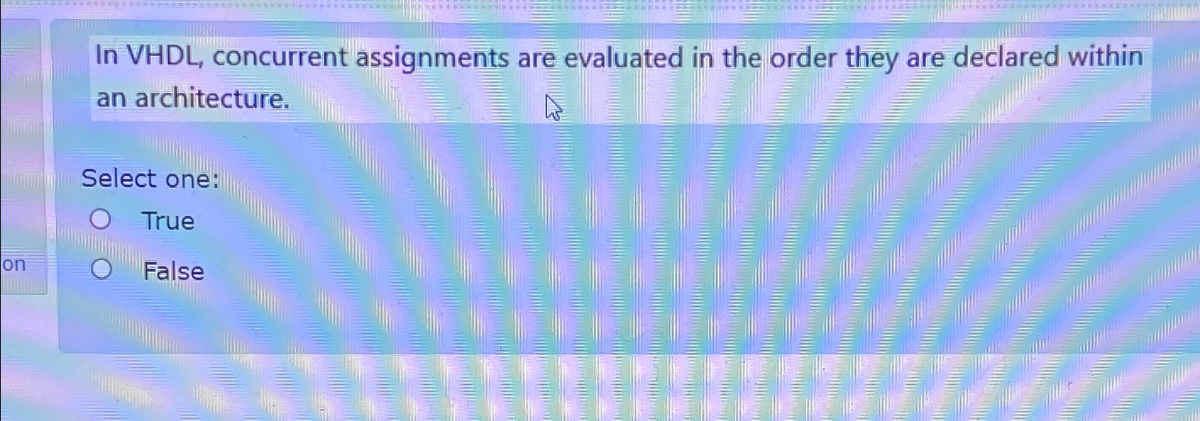 Solved In Vhdl ﻿concurrent Assignments Are Evaluated In The