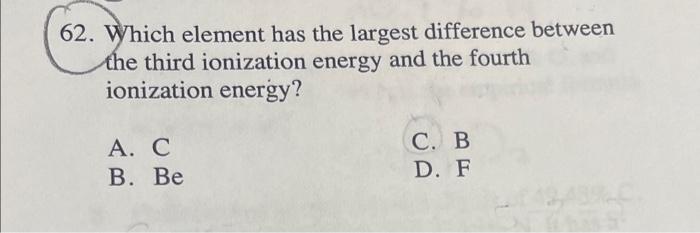 Solved 62. Which element has the largest difference between | Chegg.com