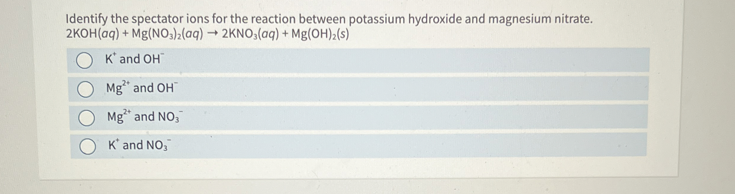 Solved Identify the spectator ions for the reaction between | Chegg.com
