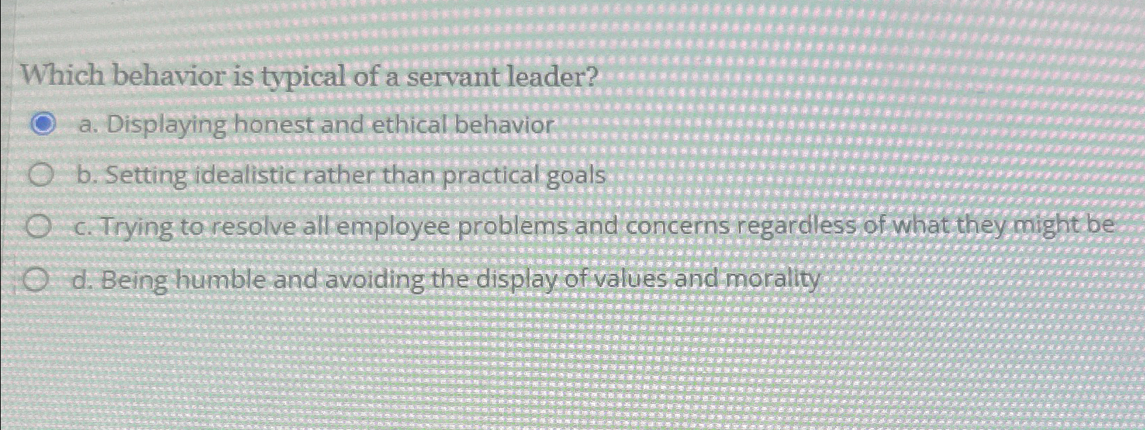 Solved Which behavior is typical of a servant leader?a. | Chegg.com