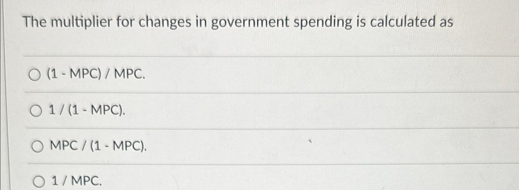 Solved The multiplier for changes in government spending is | Chegg.com