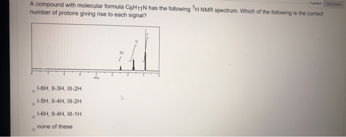 Solved A compound with molecular formula C6H11N has the | Chegg.com