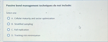Solved Passive bond management techniques do not | Chegg.com