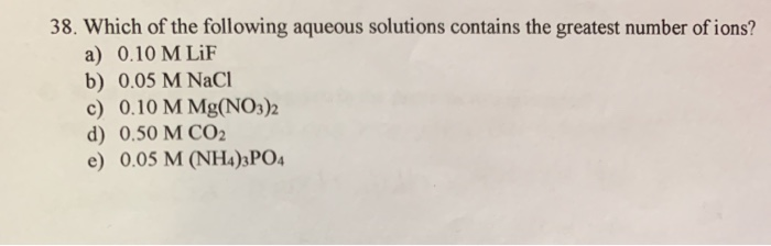 Solved 38. Which of the following aqueous solutions contains | Chegg.com