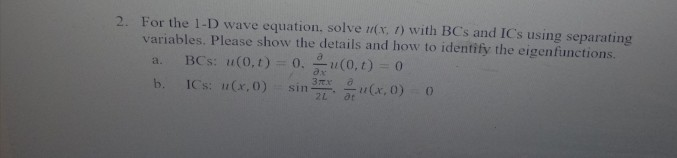 Solved 2. For the 1-D wave equation, solve (1) with BCs and | Chegg.com