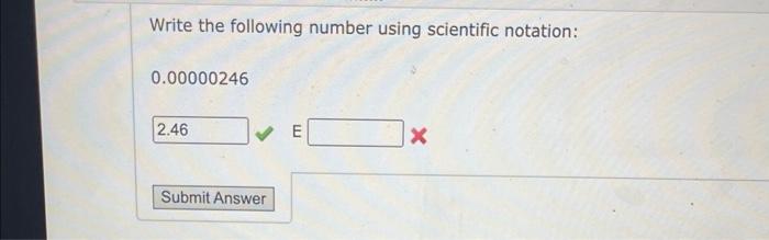 Solved Write the following number using scientific notation: | Chegg.com