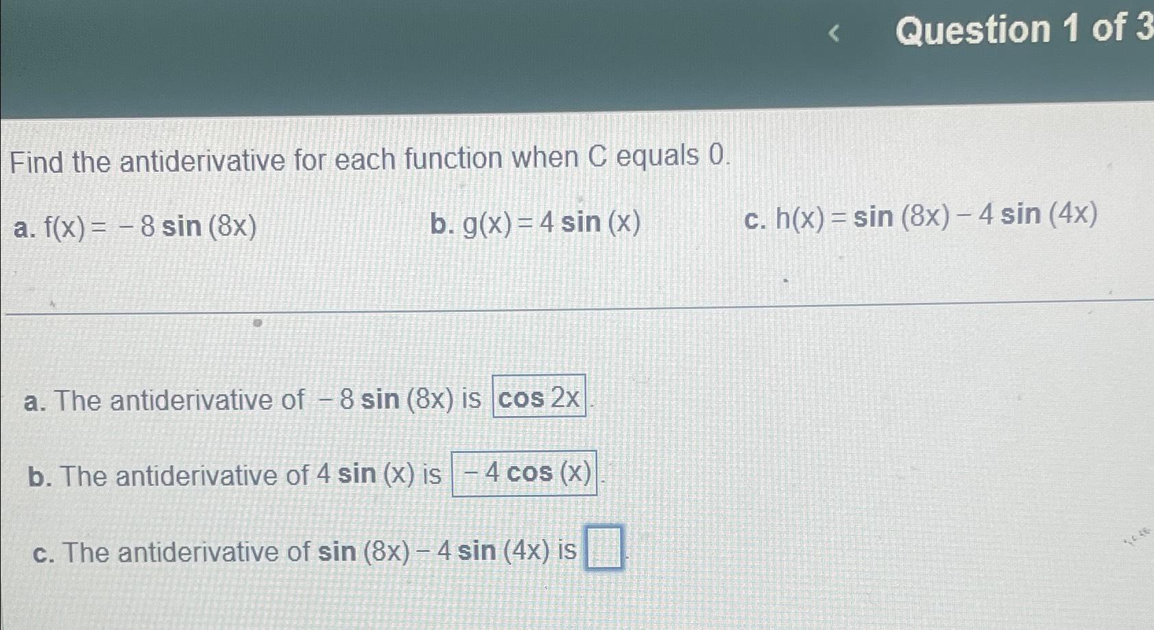 Solved Question 1 ﻿of 3Find the antiderivative for each | Chegg.com