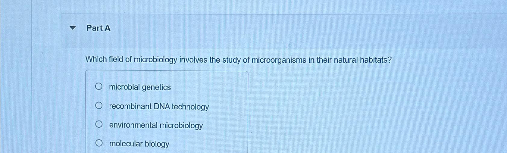 Solved Part AWhich field of microbiology involves the study | Chegg.com