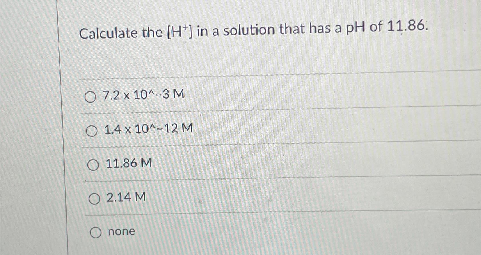 Solved Calculate the H+in a solution that has a pH ﻿of | Chegg.com