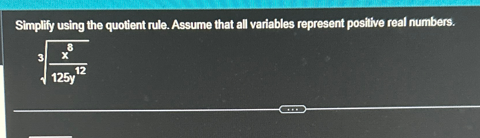 Solved Simplify using the quotient rule. Assume that all | Chegg.com