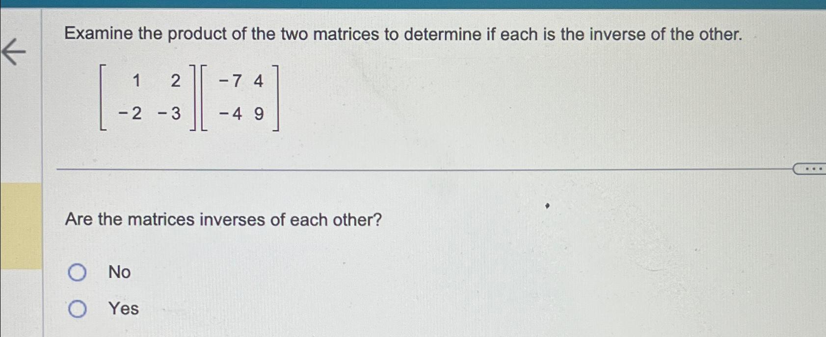 Solved Examine the product of the two matrices to determine | Chegg.com