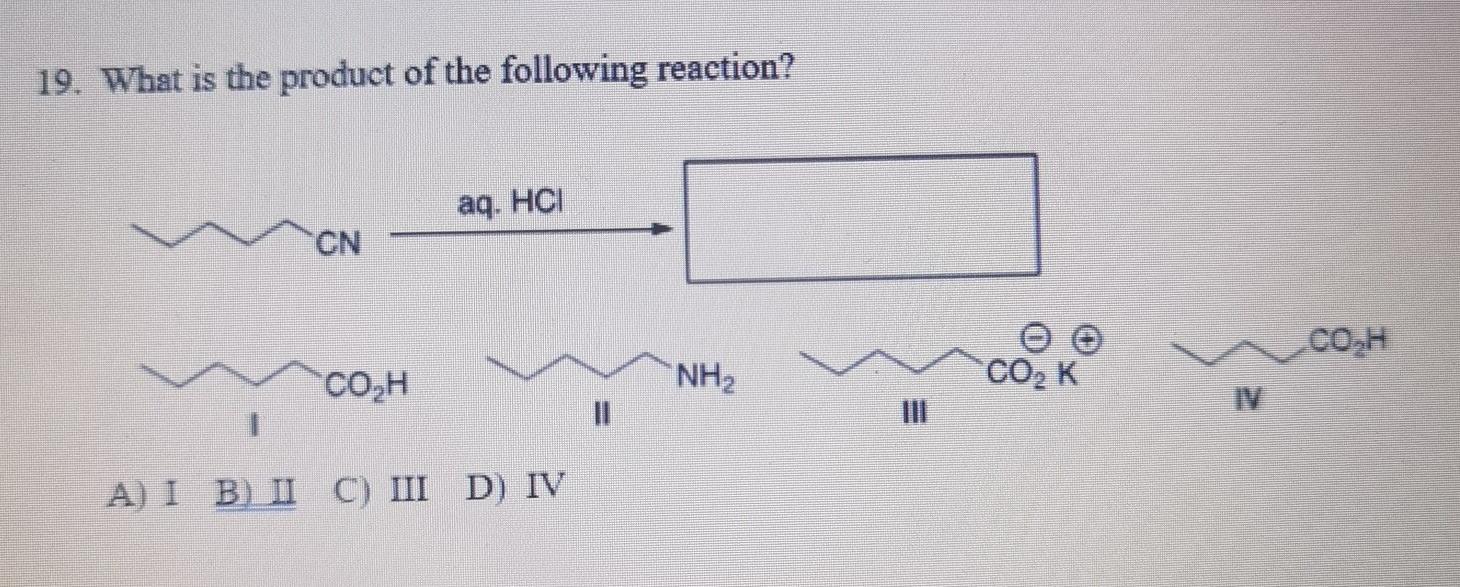 Solved 19. What is the product of the following reaction? A) | Chegg.com