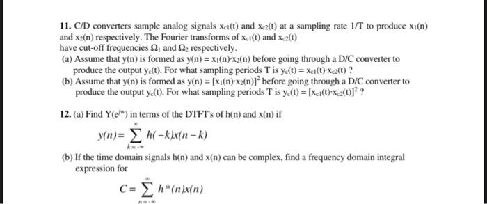 Solved 11. C/D converters sample analog signals xc1(t) and | Chegg.com