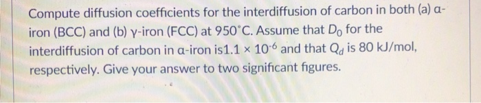 Solved Compute diffusion coefficients for the interdiffusion | Chegg.com