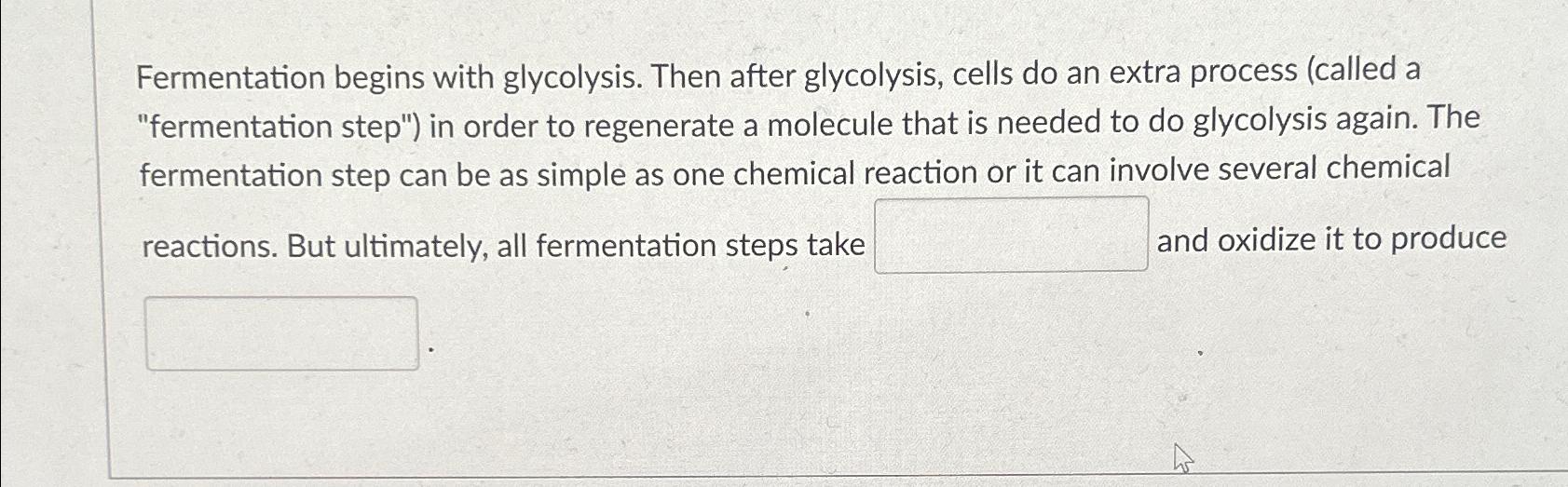 Solved Fermentation begins with glycolysis. Then after | Chegg.com