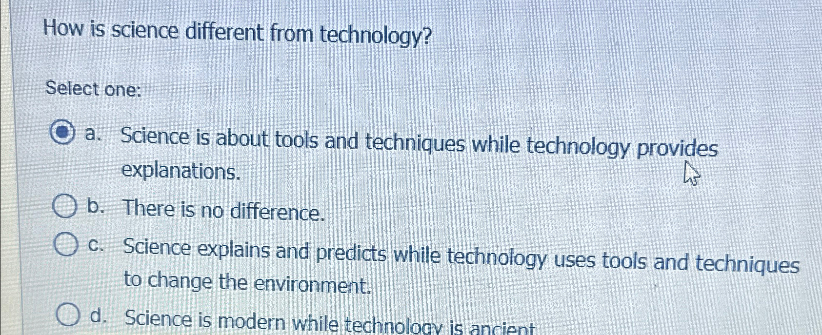 Solved How is science different from technology?Select | Chegg.com