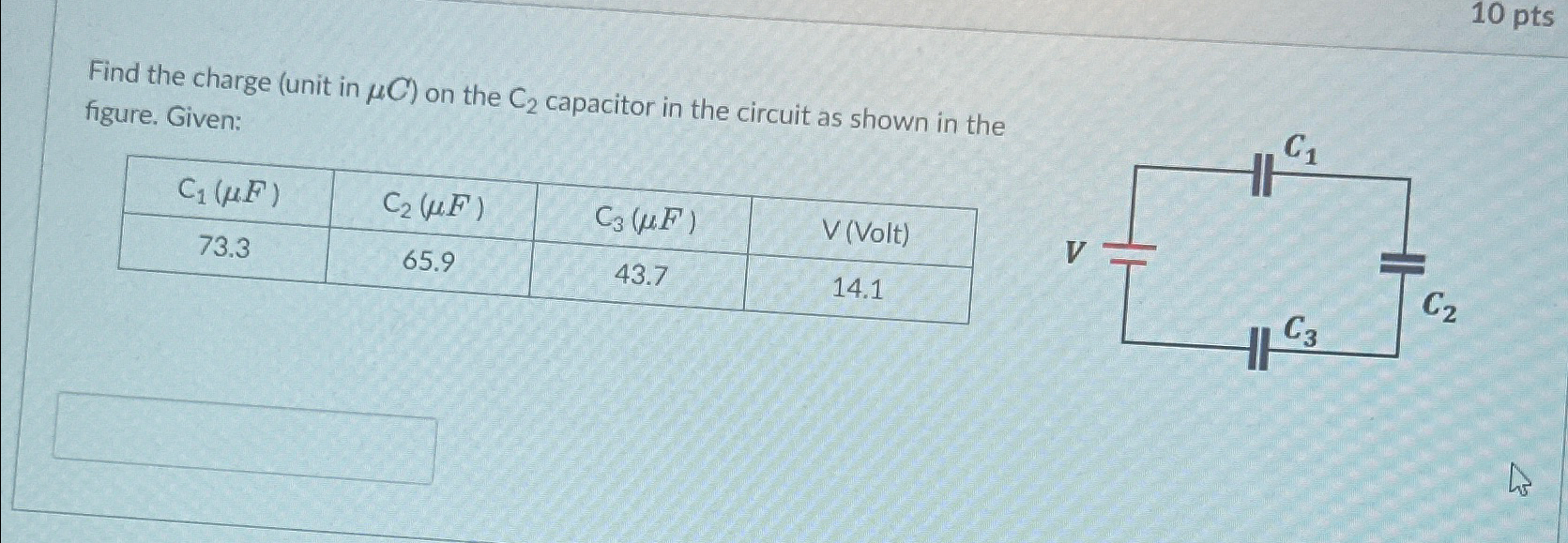 Solved 10 ﻿ptsFind the charge (unit in μC ) ﻿on the C2 | Chegg.com