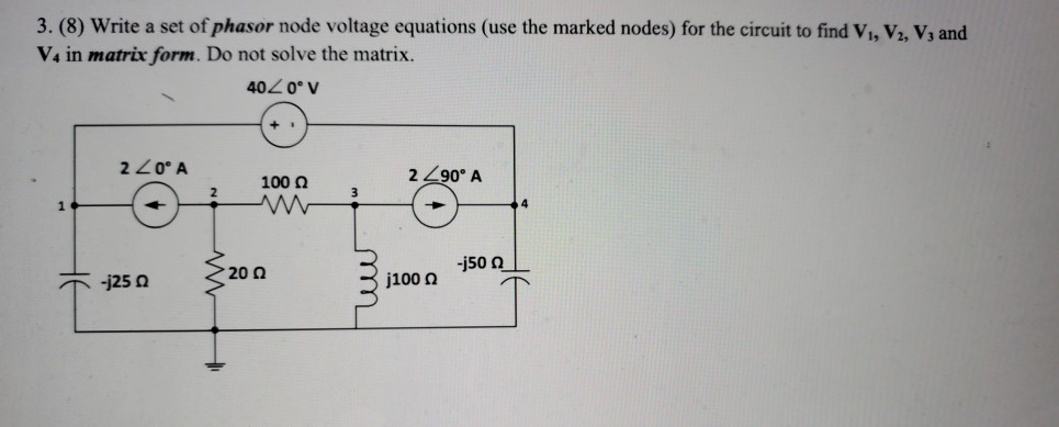 Solved 3.(8) Write a set of phasor node voltage equations | Chegg.com