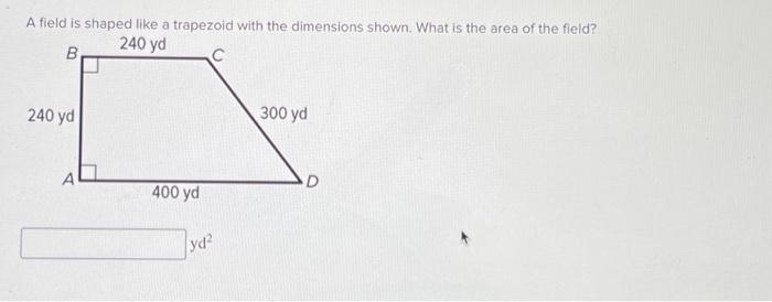 Solved A field is shaped like a trapezoid with the | Chegg.com