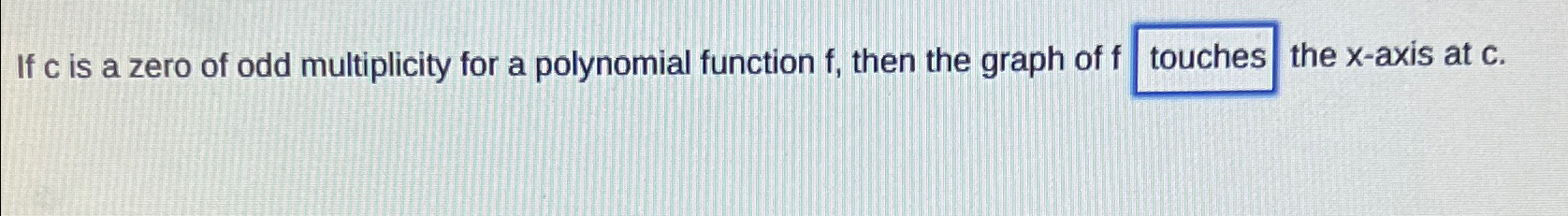Solved If c ﻿is a zero of odd multiplicity for a polynomial | Chegg.com
