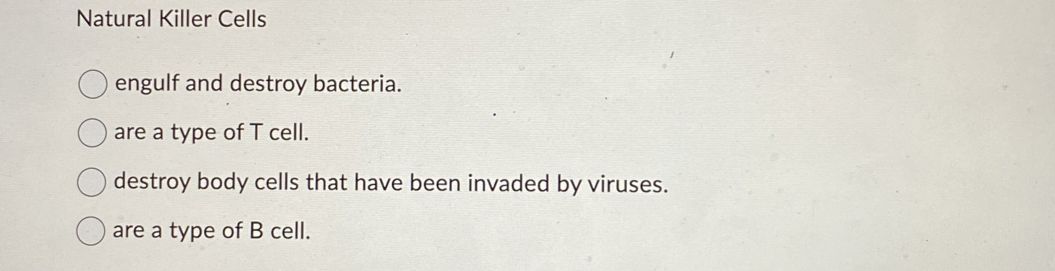 Solved Natural Killer Cellsengulf and destroy bacteria.are a | Chegg.com