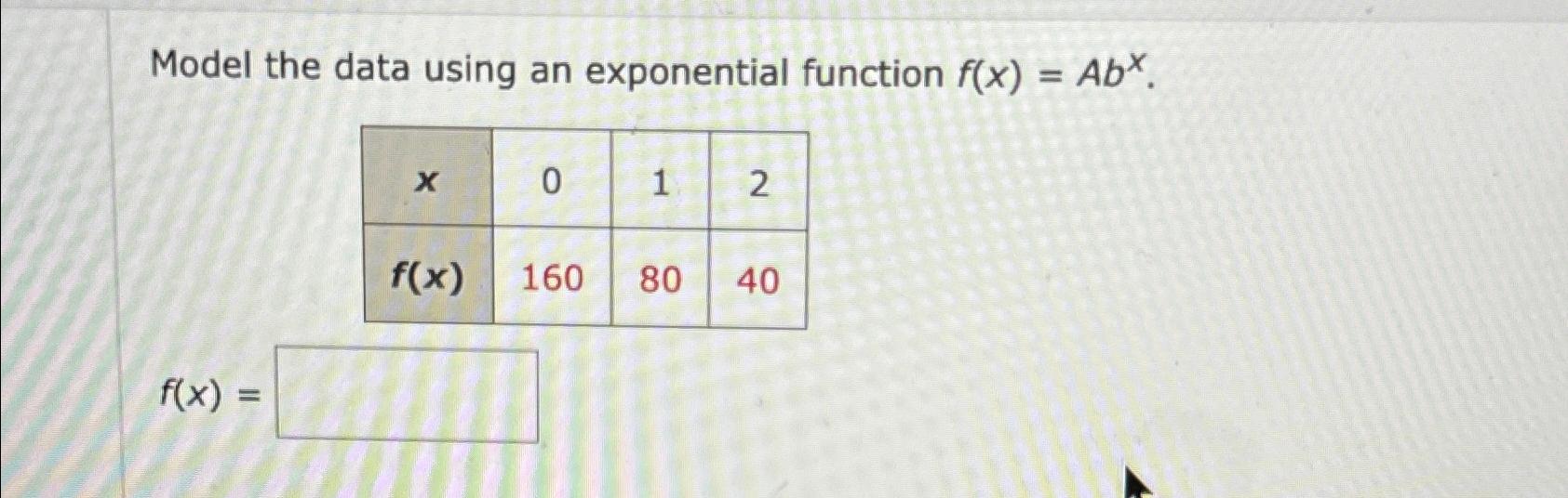 Solved Model The Data Using An Exponential Function 