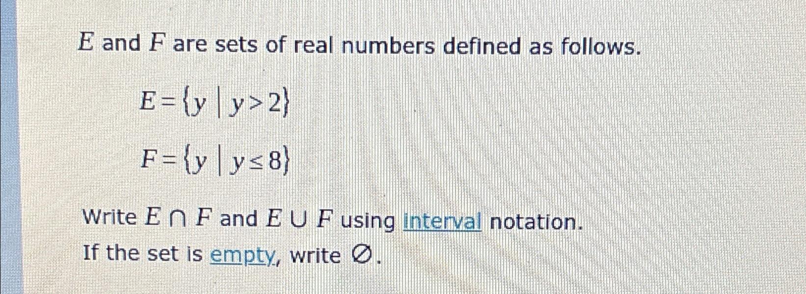 Solved E ﻿and F ﻿are sets of real numbers defined as | Chegg.com
