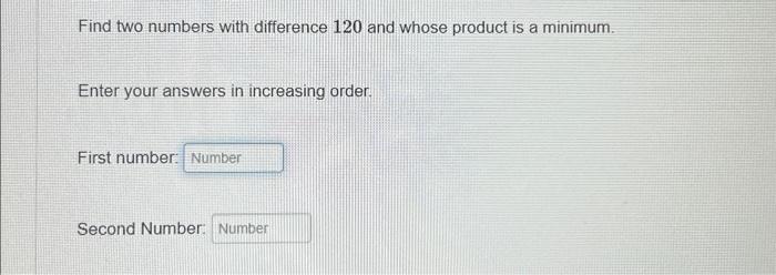 Solved Find two numbers with difference 120 and whose | Chegg.com