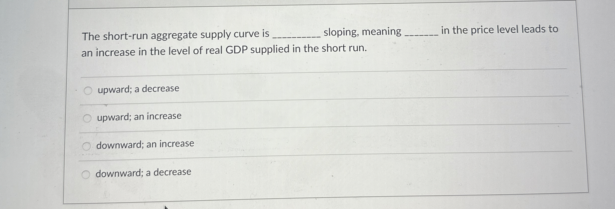Solved The short-run aggregate supply curve is sloping, | Chegg.com
