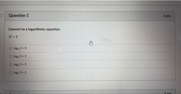 Solved Convert to a logarithmic equation. 32=9 log32=9 | Chegg.com