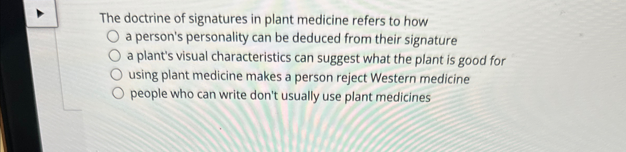 Solved The doctrine of signatures in plant medicine refers | Chegg.com