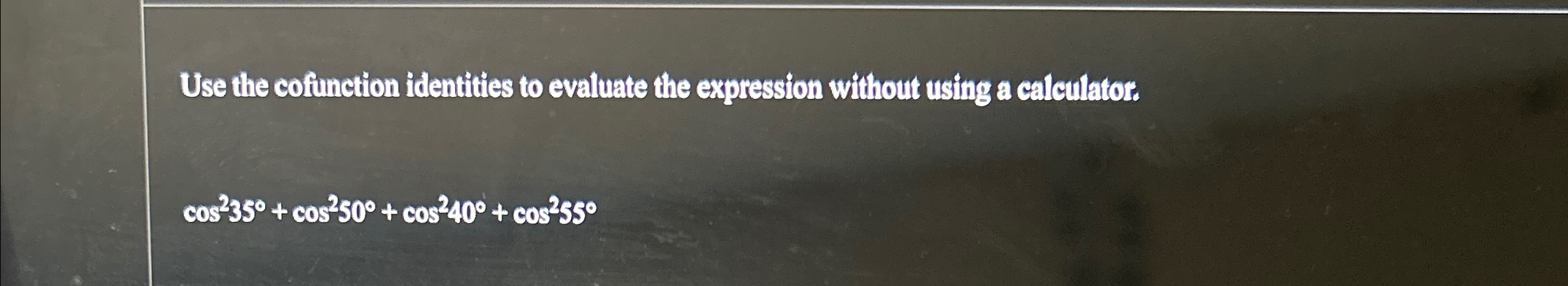 Solved Use the cofunction identities to evaluate the | Chegg.com