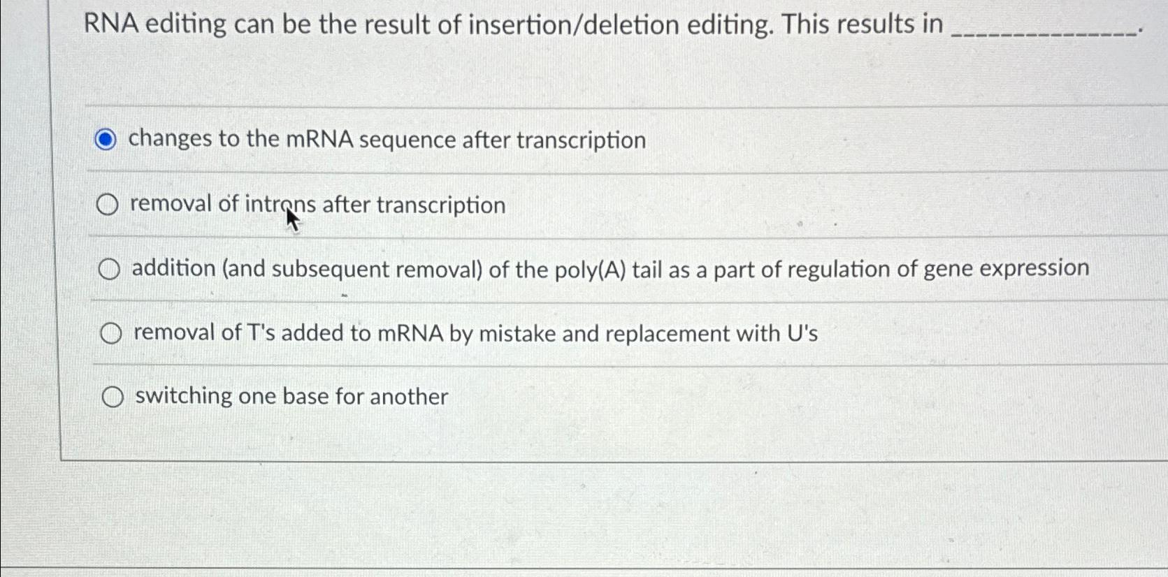 Solved RNA editing can be the result of insertion/deletion | Chegg.com