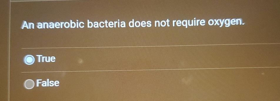 Solved An anaerobic bacteria does not require | Chegg.com