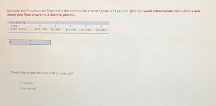 Solved Compute the PI statistic for Project Q if the | Chegg.com