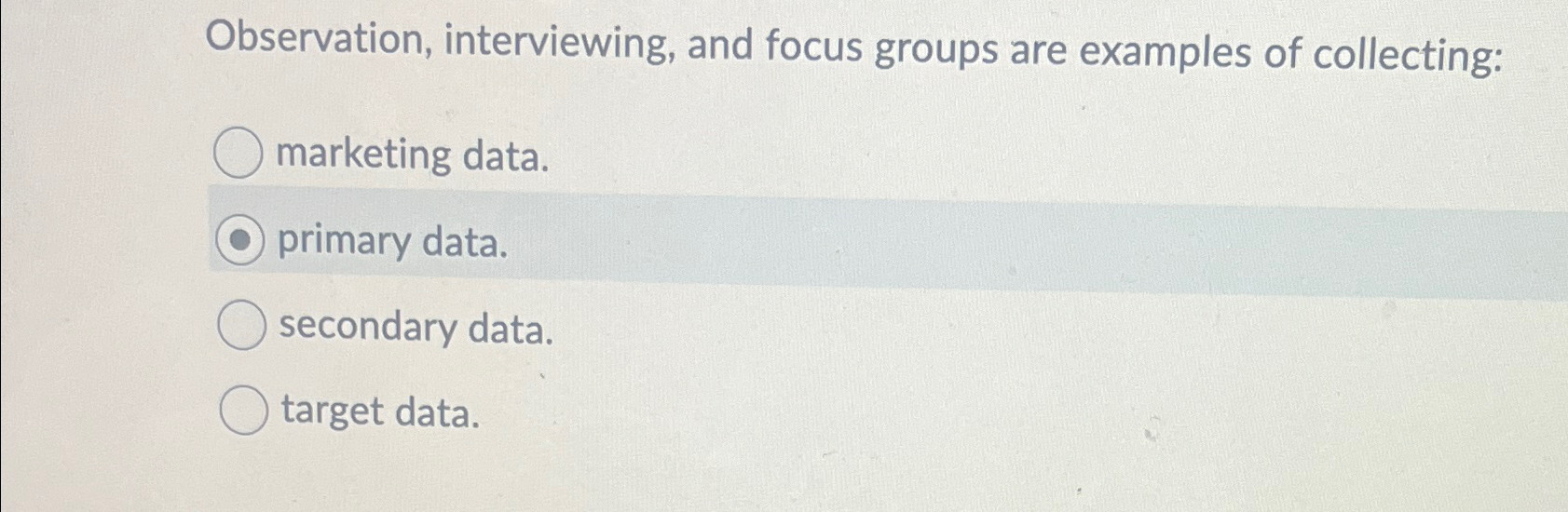 Solved Observation, interviewing, and focus groups are | Chegg.com