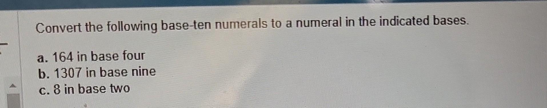 Solved Convert the following base-ten numerals to a numeral | Chegg.com