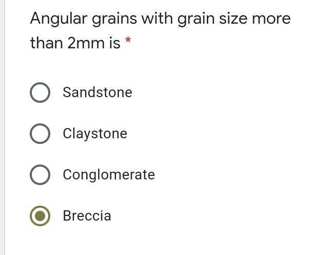 Solved Angular grains with grain size more than 2mm is * O | Chegg.com