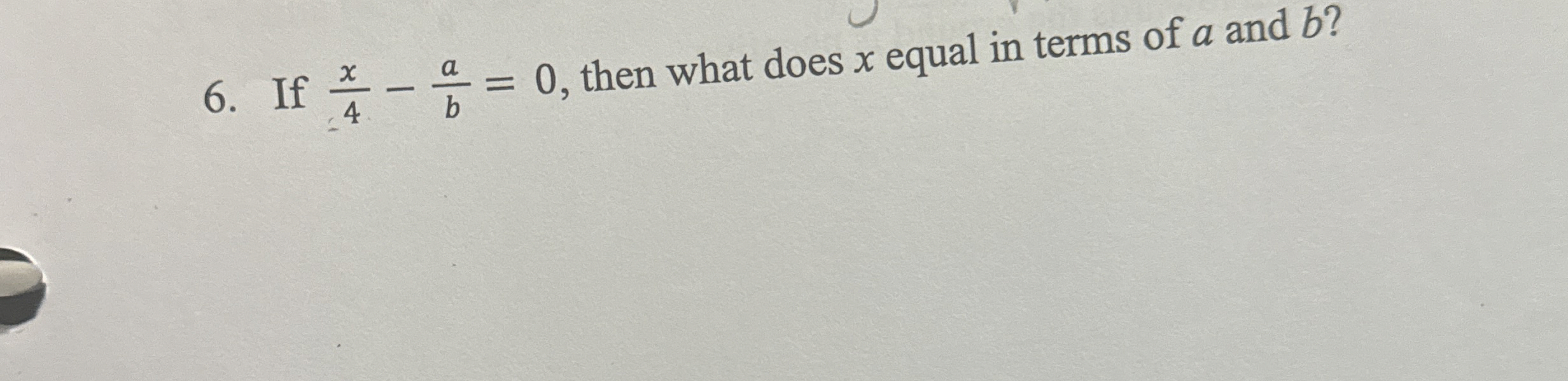 Solved If x4-ab=0, ﻿then what does x ﻿equal in terms of a | Chegg.com