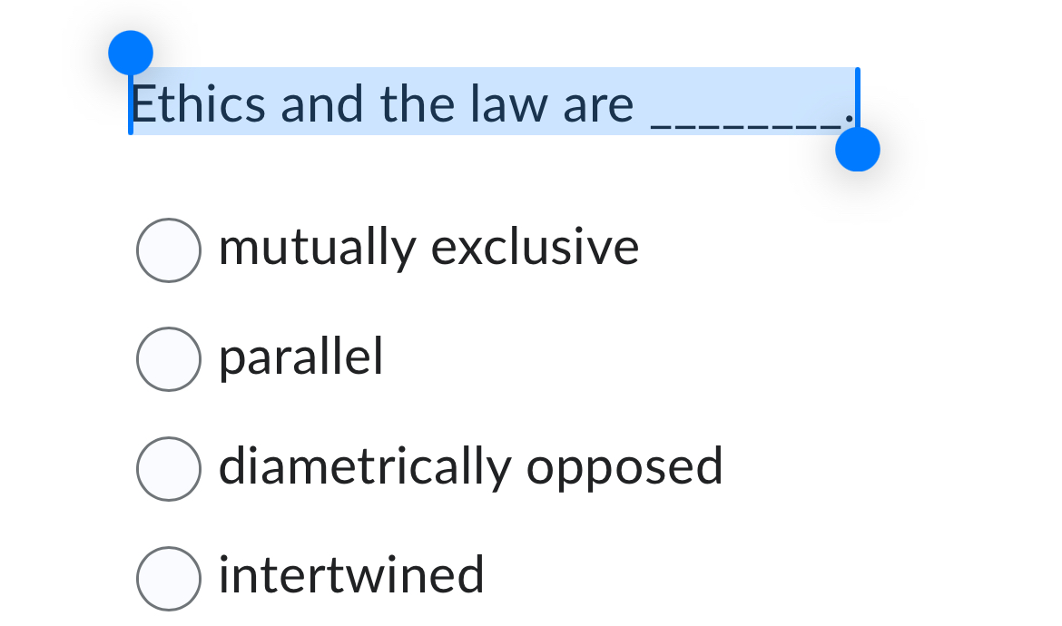 Solved Ethics and the law are mutually | Chegg.com