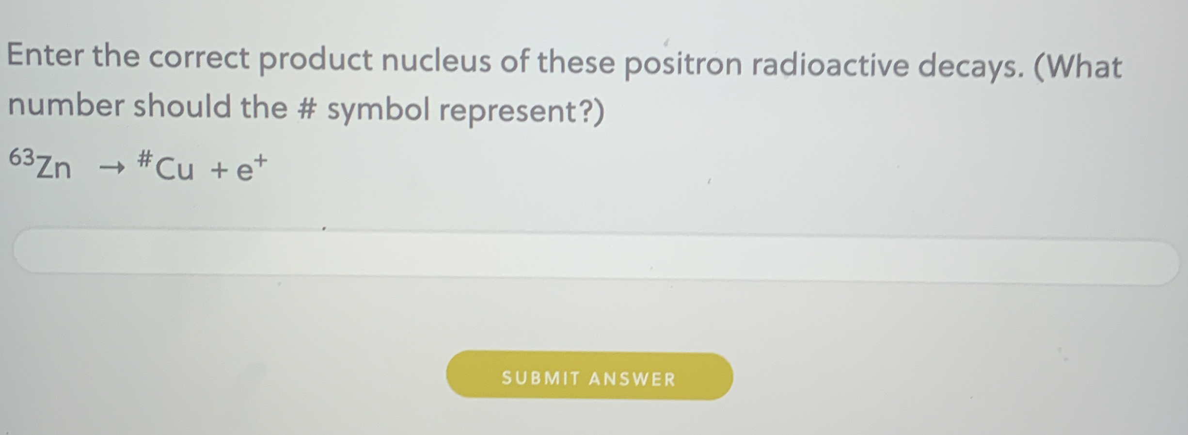 Solved Enter the correct product nucleus of these positron | Chegg.com