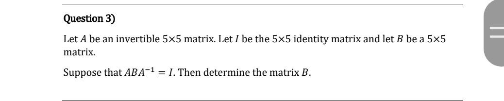 Solved Question 3) Let A be an invertible 5x5 matrix. Let I | Chegg.com