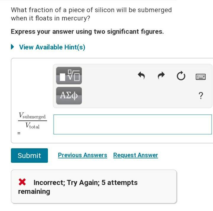 Solved What fraction of a piece of silicon will be submerged | Chegg.com