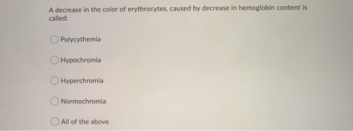 Solved A decrease in the color of erythrocytes, caused by | Chegg.com