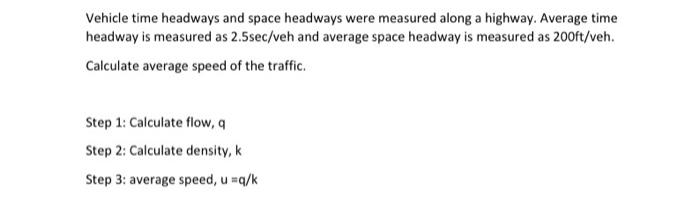 Solved Vehicle time headways and space headways were | Chegg.com