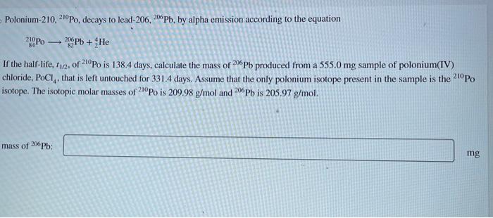 Solved Polonium-210, 210Po, decays to lead-206, 206 Pb, by | Chegg.com
