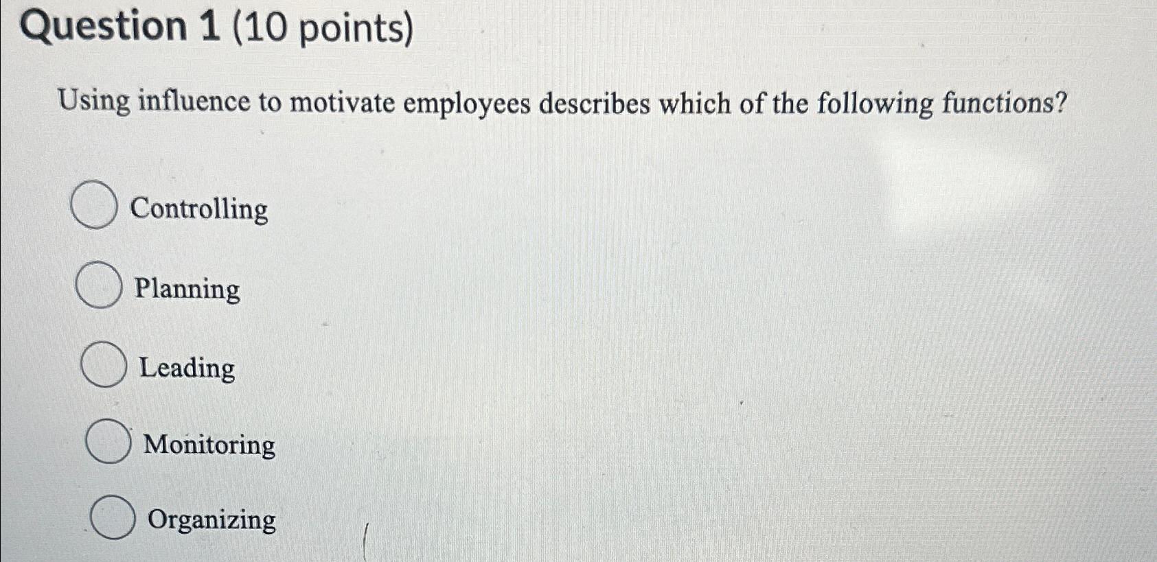 Solved Question 1 (10 ﻿points)Using influence to motivate | Chegg.com