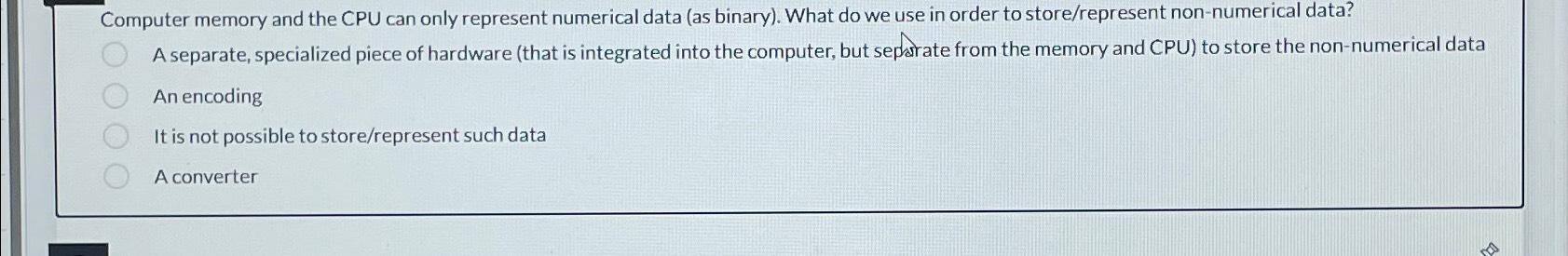 Solved Computer memory and the CPU can only represent | Chegg.com